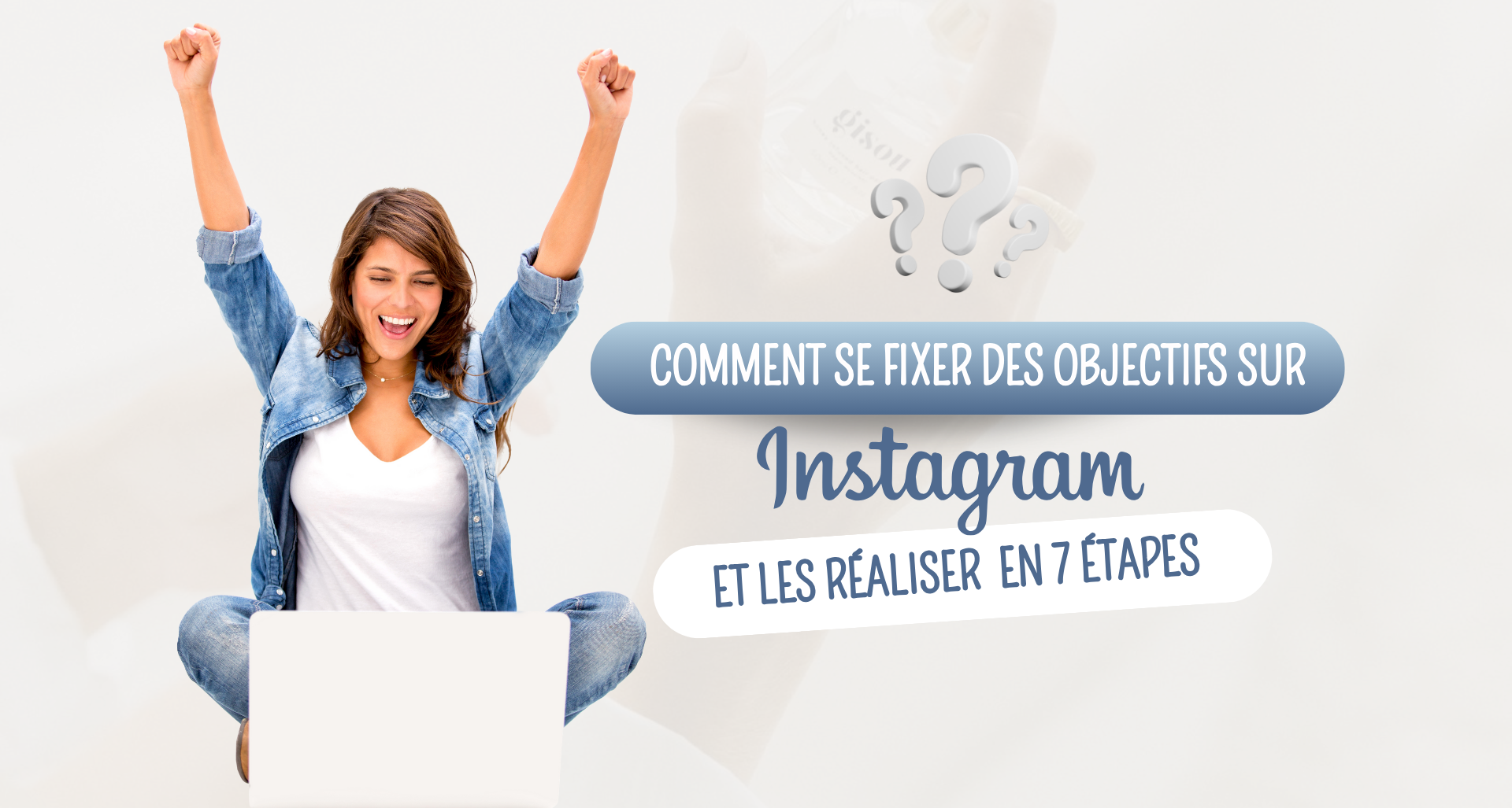 Comment se fixer des objectifs sur Instagram et les réaliser