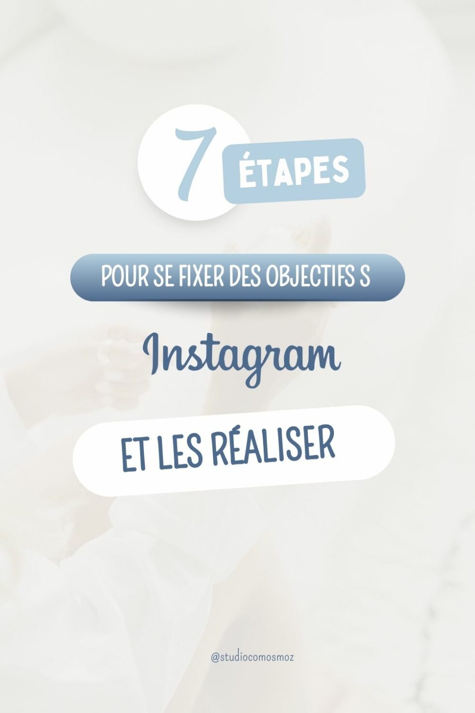 Comment se fixer des objectifs sur Instagram et les réaliser